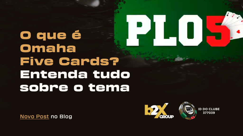 O que é Omaha Five Cards? Entenda tudo sobre o tema | FichasNet